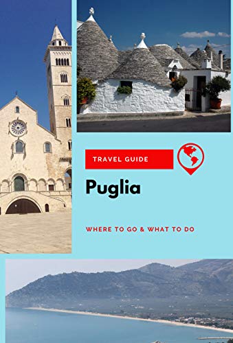 Puglia Travel Guide: Where to Go & What to Do by Lily Marsh | Goodreads