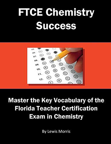 FTCE Chemistry Success: Master the Key Vocabulary of the Florida ...