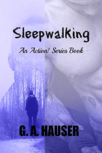 Sleepwalking: An Action! Series Book 51 by G.A. Hauser | Goodreads