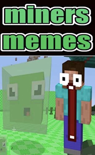 Memes: Miners Funny Memes - The Top Miners Memes, Jokes & Minecraft Top ...