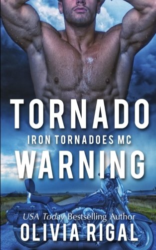 Tornado Warning (The Iron Tornadoes MC) by Olivia Rigal | Goodreads