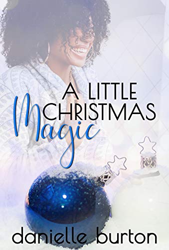 A Little Christmas Magic: A Holiday Short by Danielle Burton | Goodreads