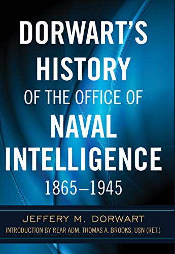 Dorwart's History of the Office of Naval Intellige by Jeffery M ...