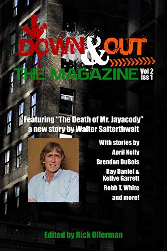 Down and Out the Magazine, Vol 2, Issue 1 by Rick Ollerman | Goodreads