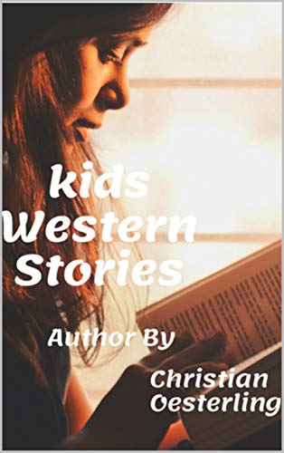 Kids Western Stories: Wild Wild West by Christian Oesterling | Goodreads