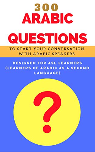Arabic Learning:300 Arabic questions to start your conversation with ...