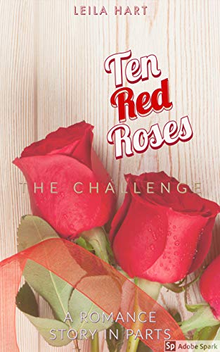 Ten Red Roses: The Challenge by Leila Hart | Goodreads