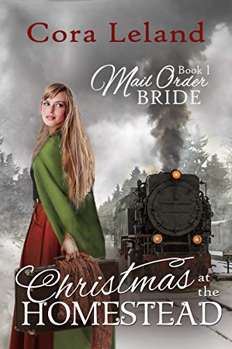 Christmas at the Homestead (Mail Order Bride Book 1) by Cora Leland ...