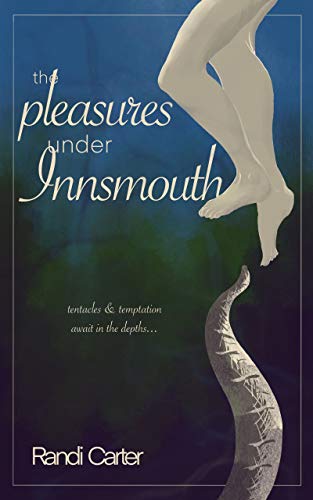 The Pleasures Under Innsmouth by Randi Carter | Goodreads