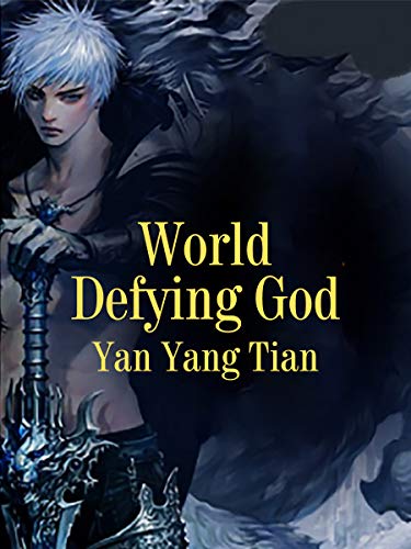 World Defying God: Volume 8 by Yan YangTian | Goodreads