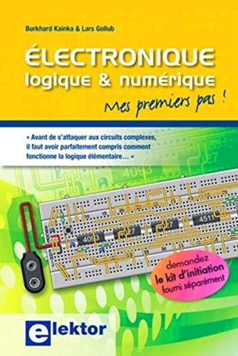 Electronique logique et numérique: Mes premiers pas ! - Avant de s ...