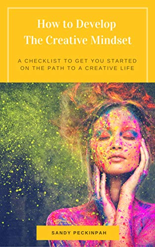 Develop a Creative Mindset: A Checklist to Get You Started On the Path ...