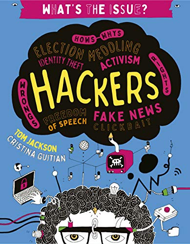 What's the Issue?: Hackers by Tom Jackson | Goodreads