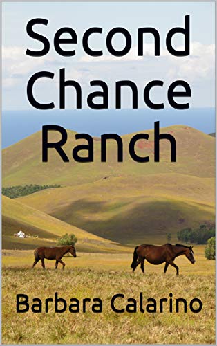 Second Chance Ranch by Barbara Calarino | Goodreads