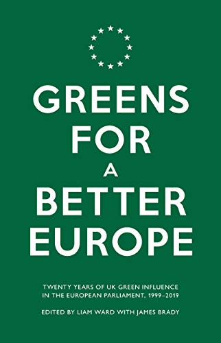 Greens for a Better Europe: Twenty Years of UK Green Influence in the ...