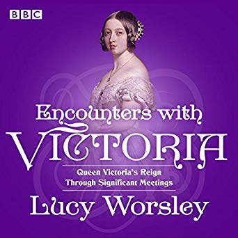 Encounters with Victoria: Queen Victoria's Reign Through Significant ...