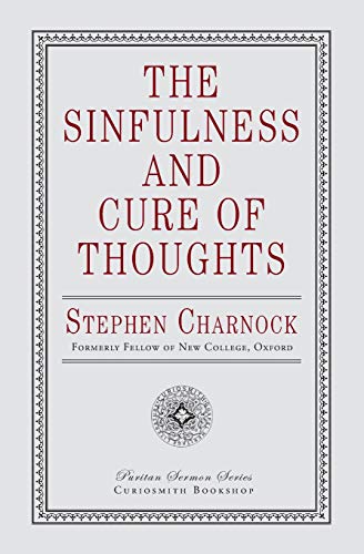 The Sinfulness and Cure of Thoughts by Stephen Charnock | Goodreads