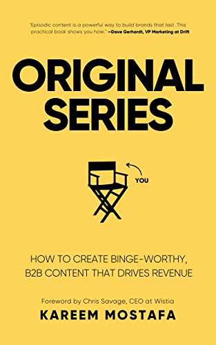 Original Series: How to create binge-worthy, B2B content that drives ...