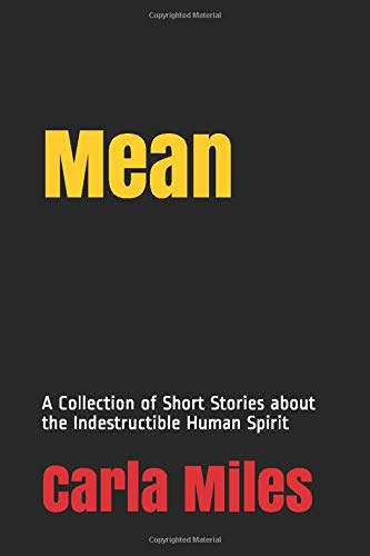 Mean: A Collection of Short Stories about the Indestructible Human ...
