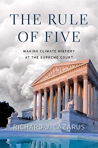 The Rule of Five: Making Climate History at the Supreme Court by ...