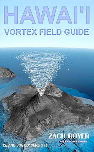 Hawai'i Vortex Field Guide (Island Vortex Book 1) by Zach Royer | Goodreads