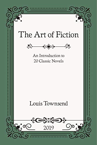 The Art of Fiction: An Introduction to 20 Classic Novels by Louis ...