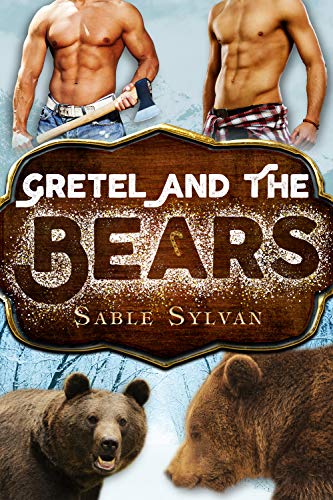 Gretel and the Bears by Sable Sylvan | Goodreads