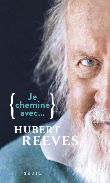 Je chemine avec Hubert Reeves by Hubert Reeves | Goodreads