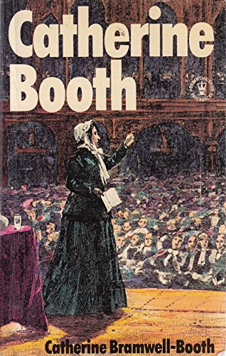 Catherine Booth by Catherine Bramwell-Booth | Goodreads