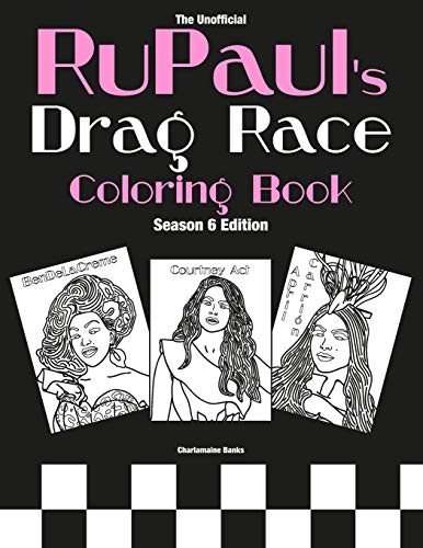 RuPaul's Drag Race Coloring Book: Season 6 Edition by Charlamaine Banks ...