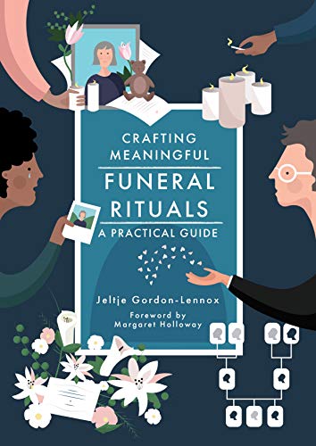 Crafting Meaningful Funeral Rituals: A Practical Guide by Jeltje Gordon ...