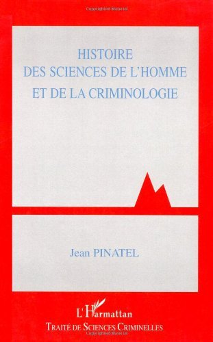 HISTOIRE DES SCIENCES DE L'HOMME ET DE LA CRIMINOLOGIE (Sciences ...