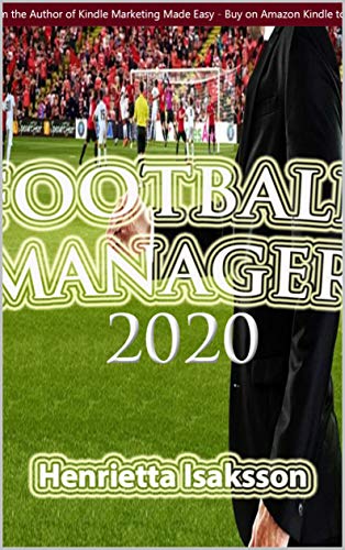 Football Manager 2020 Game Guide by Henrietta Isaksson | Goodreads
