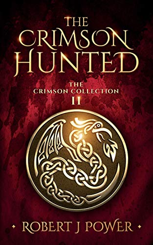 The Crimson Hunted (The Crimson Collection) by Robert J. Power | Goodreads