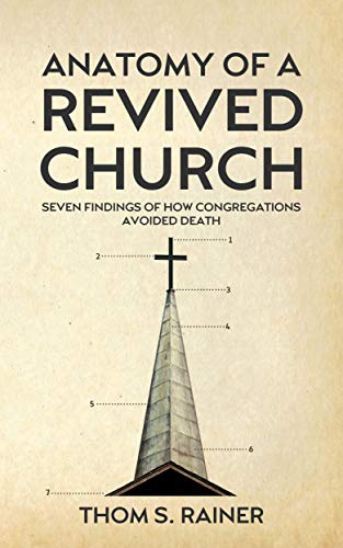 Anatomy of a Revived Church: Seven Findings of How Congregations ...