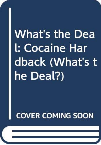 Cocaine (What's the Deal?) by Jane Bingham | Goodreads