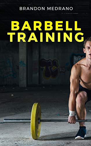 Barbell training for beginners: The Ultimate Guide of Strength Training ...