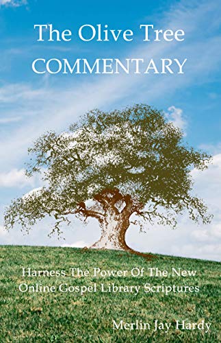 The Olive Tree Commentary: A Verse by Verse Commentary on The Allegory of the Tame and Wild ...