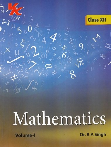 Mathematics Class 12th - Vol. 1 by R.P. Singh | Goodreads