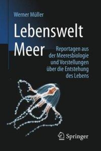 Lebenswelt Meer: Reportagen aus der Meeresbiologie und Vorstellungen ...