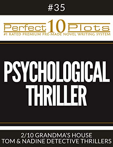 Perfect 10 Psychological Thriller Plots #35-2 "GRANDMA’S HOUSE – TOM ...