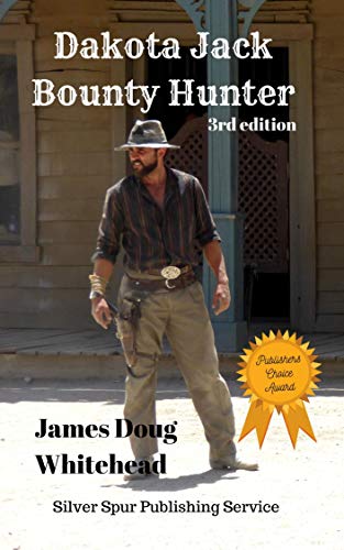 Dakota Jack: Bounty Hunter by James Doug Whitehead | Goodreads