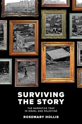 Surviving The Story: The Narrative Trap in Israel and Palestine by ...