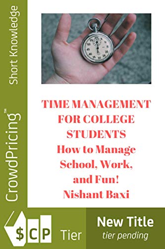 Time Management For College Students: How to Manage School, Work, and ...