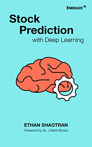 Stock Prediction with Deep Learning by Ethan Shaotran | Goodreads