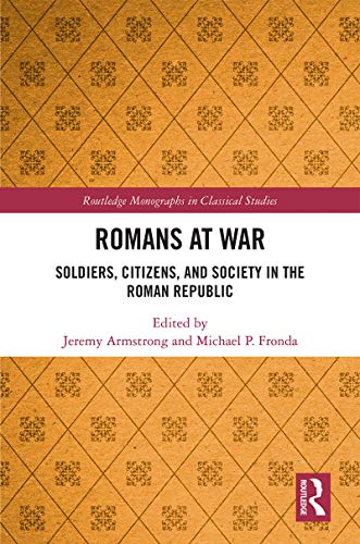 Romans at War: Soldiers, Citizens, and Society in the Roman Republic by ...
