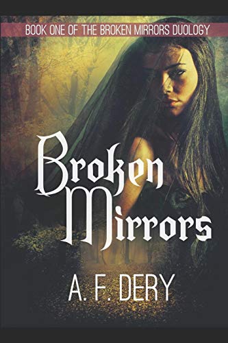 Broken Mirrors: Book One of the Broken Mirrors Duology by A F Dery ...