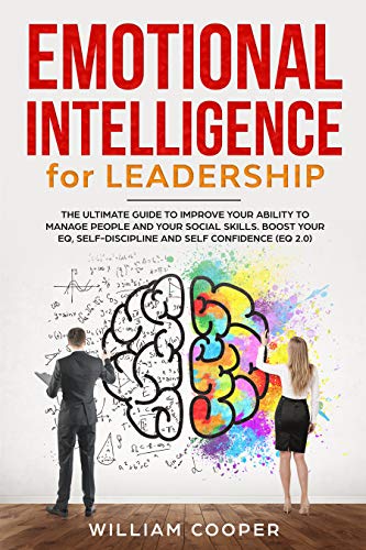 Emotional Intelligence for Leadership: The Ultimate Guide to Improve ...