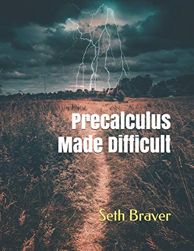 Precalculus Made Difficult by Seth Braver | Goodreads