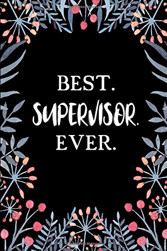 Best Supervisor Ever: Lined • Notebook • Paperback • Journal • Diary ...